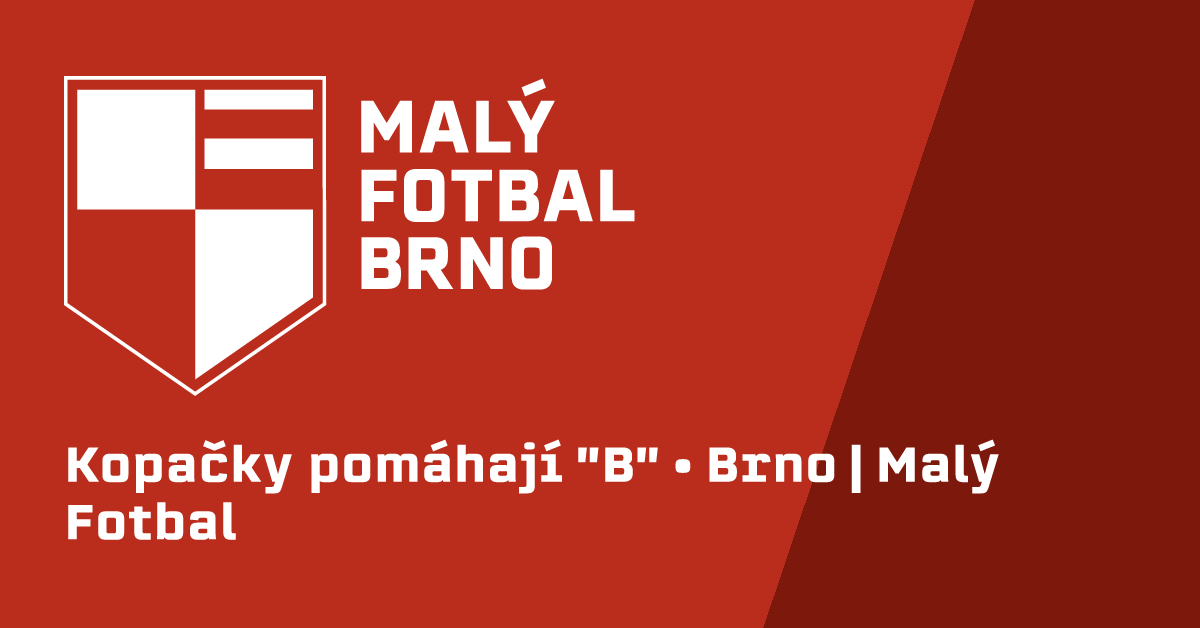 Kopačky pomáhají "B" • Brno | Malý Fotbal